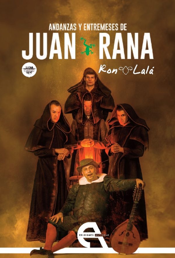 Andanzas y entremeses de Juan Rana – Ron Lalá